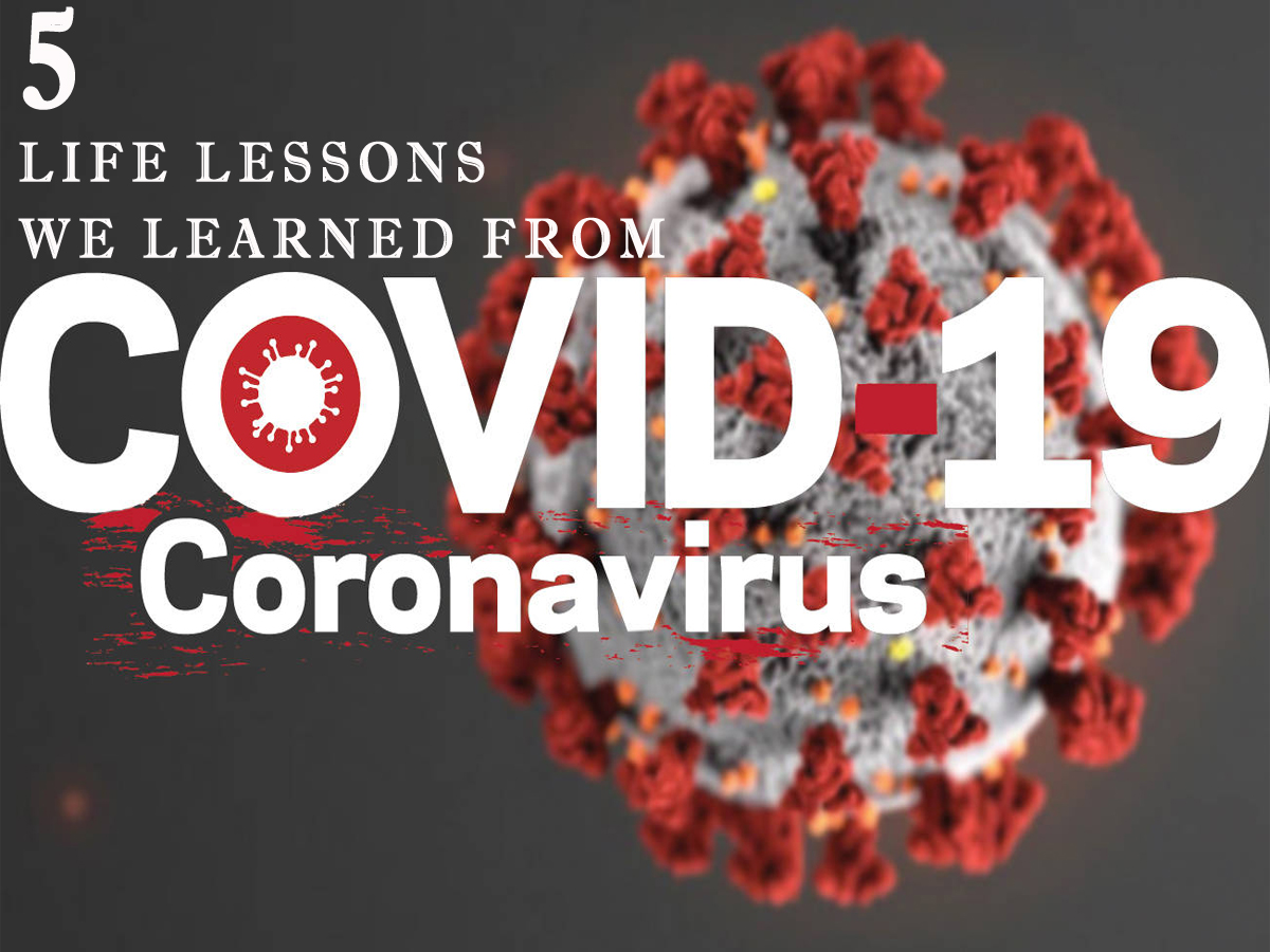 5 life lessons we learned from COVID-19 Virus - Everything Trending